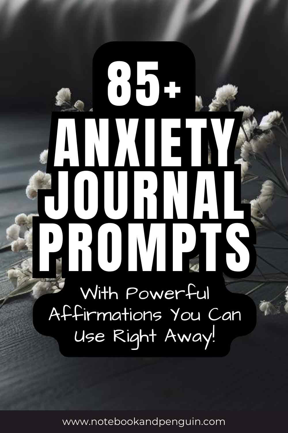 85+ Journal Prompts For Anxiety (Affirmations Included!)