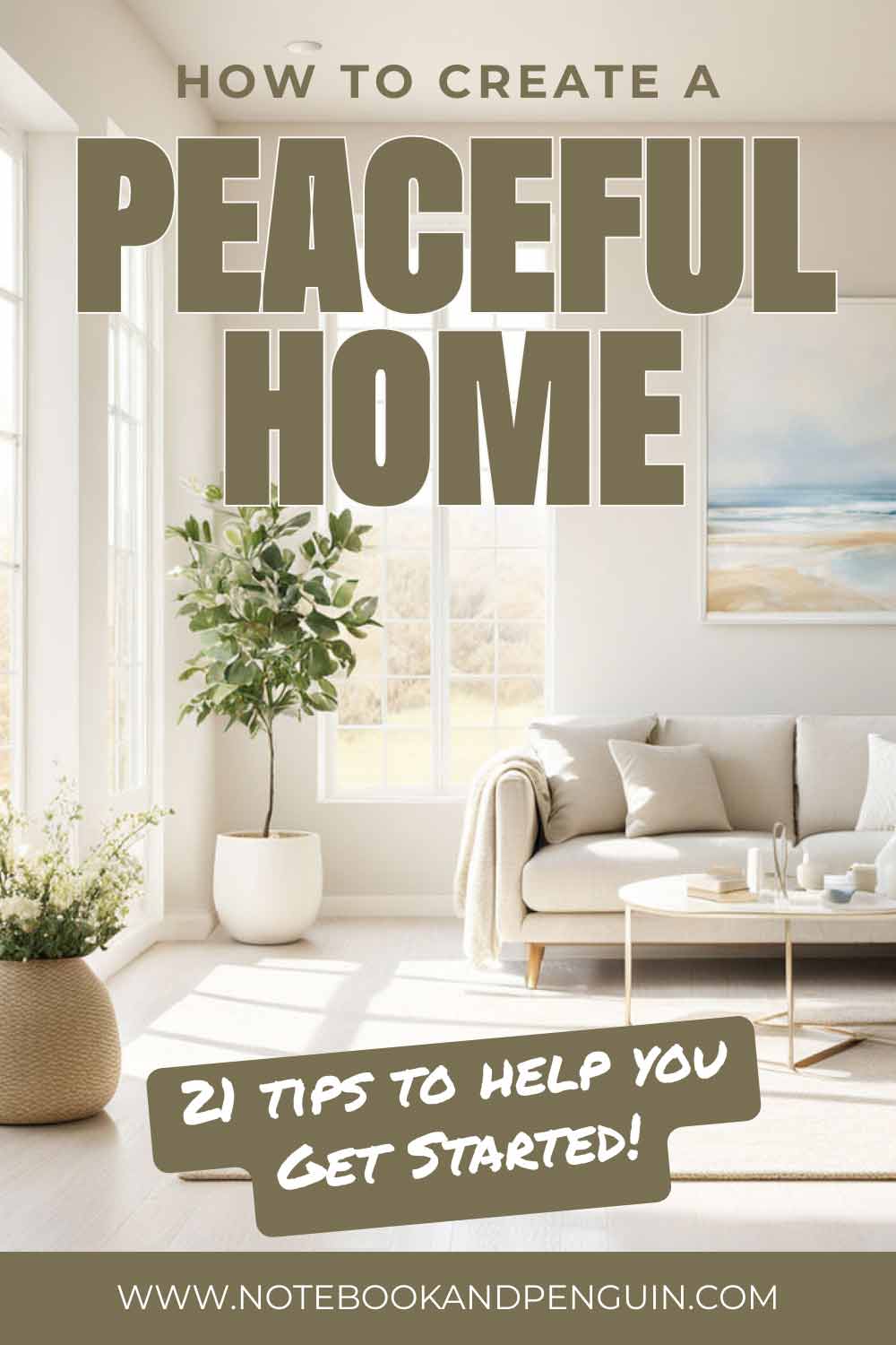 How To Create A Peaceful Home: 21 Tips You Can Use Now!