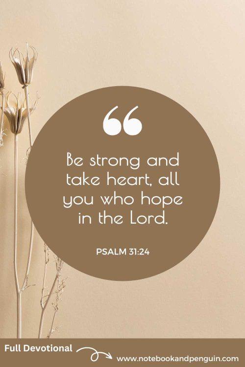 Daily Devotional: Psalm 31:24 (Trusting God In Tough Times)